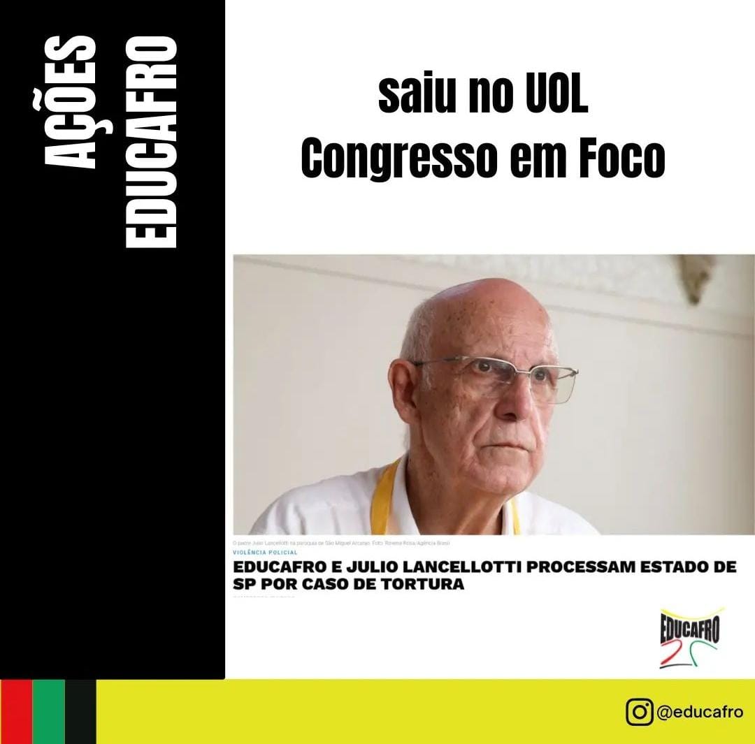 Educafro e Julio Lancellotti processam estado de SP por caso de tortura. - EDUCAFRO