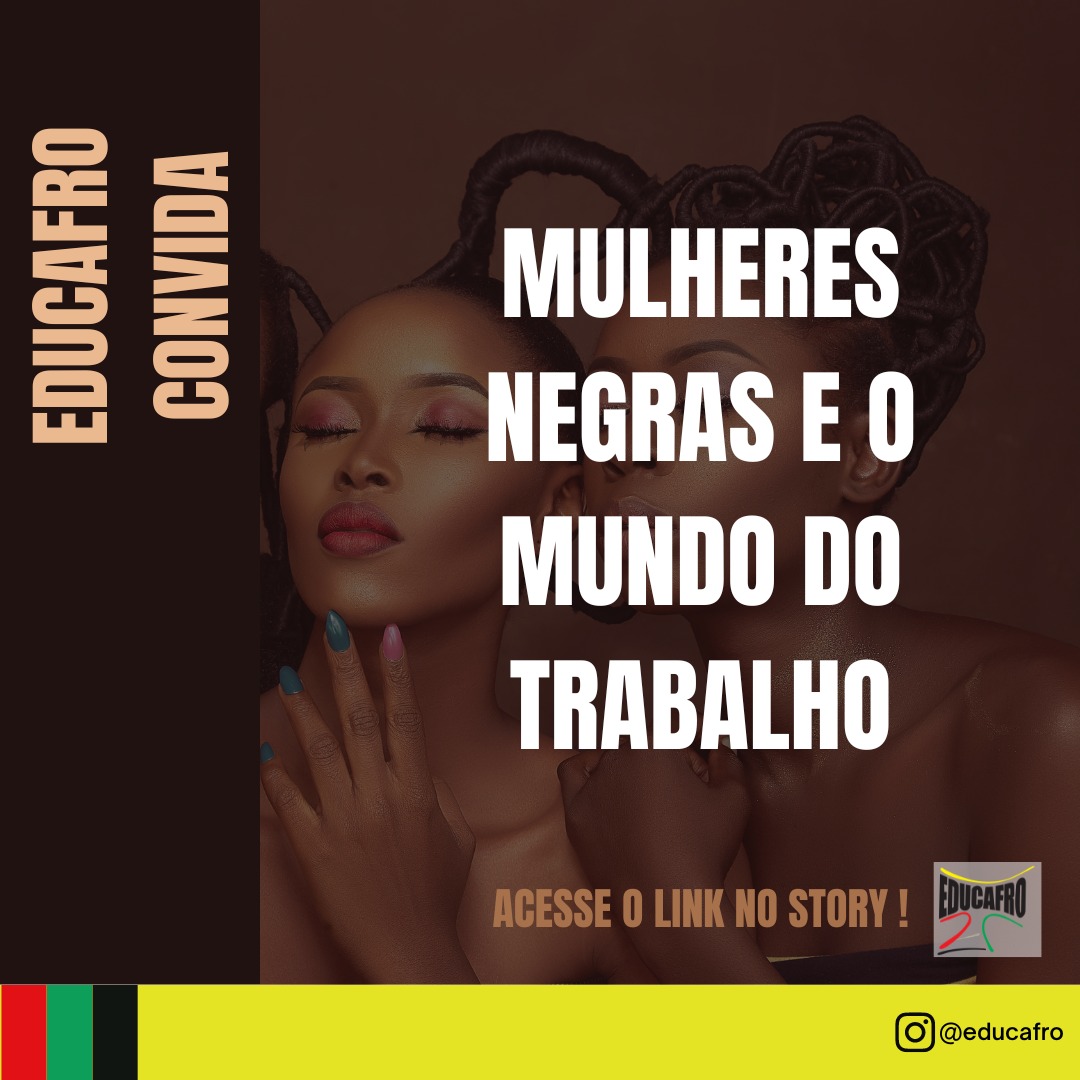 Jornada Julho das Pretas Mulheres Negras e Mundo do Trabalho - EDUCAFRO